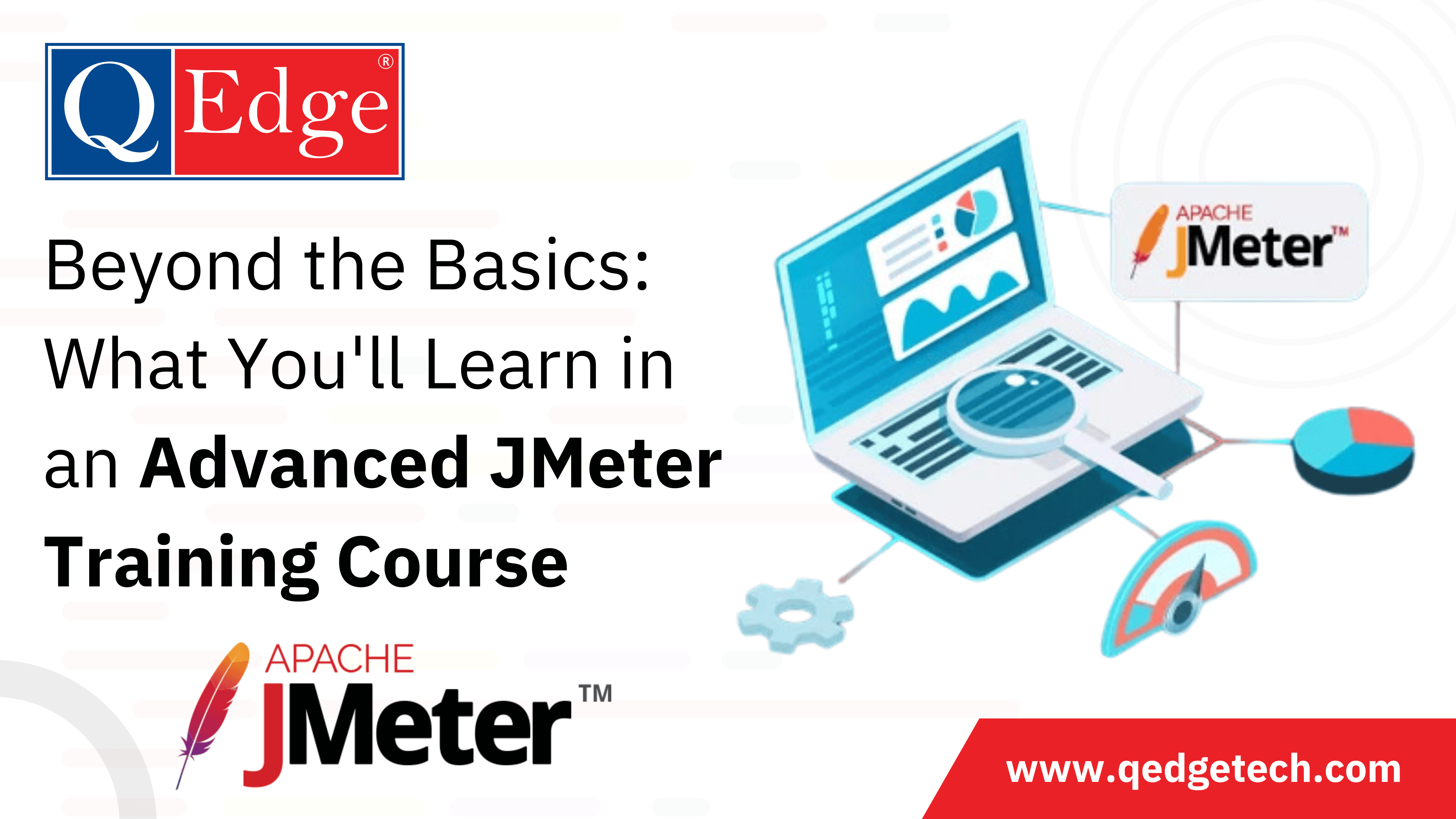 Beyond the Basics: What You'll Learn in an Advanced JMeter Training Course