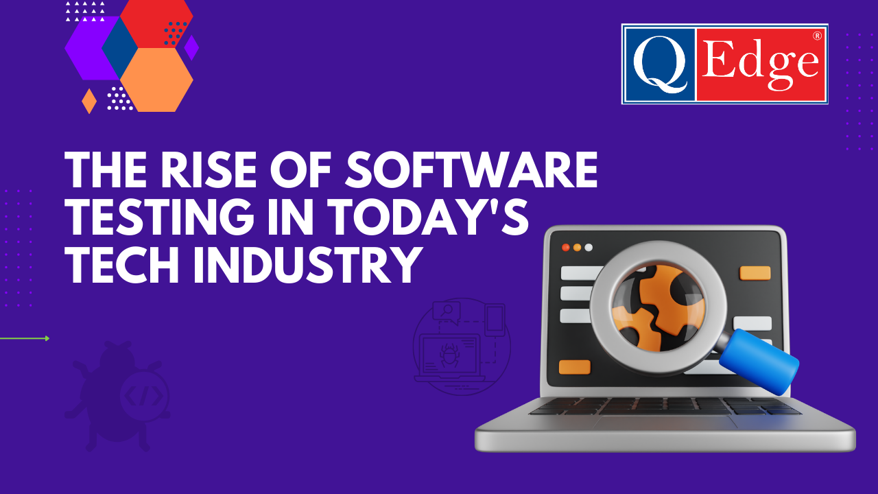 The Rise of Software Testing in Today's Tech Industry