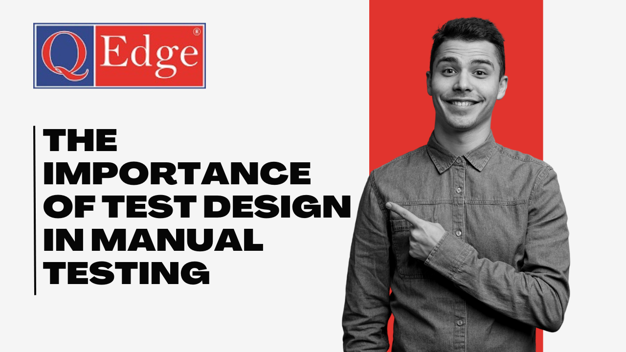 The Importance of Test Design in Manual Testing