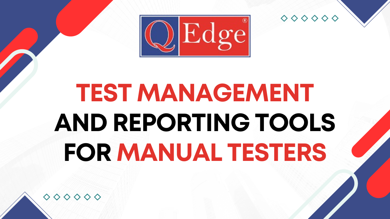 Test Management and Reporting Tools for Manual Testers